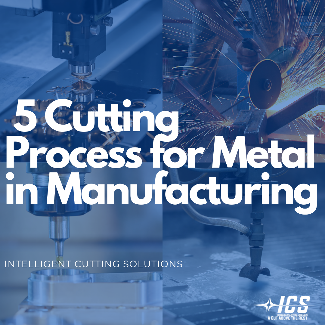 5 Cutting Process for Metal in Manufacturing